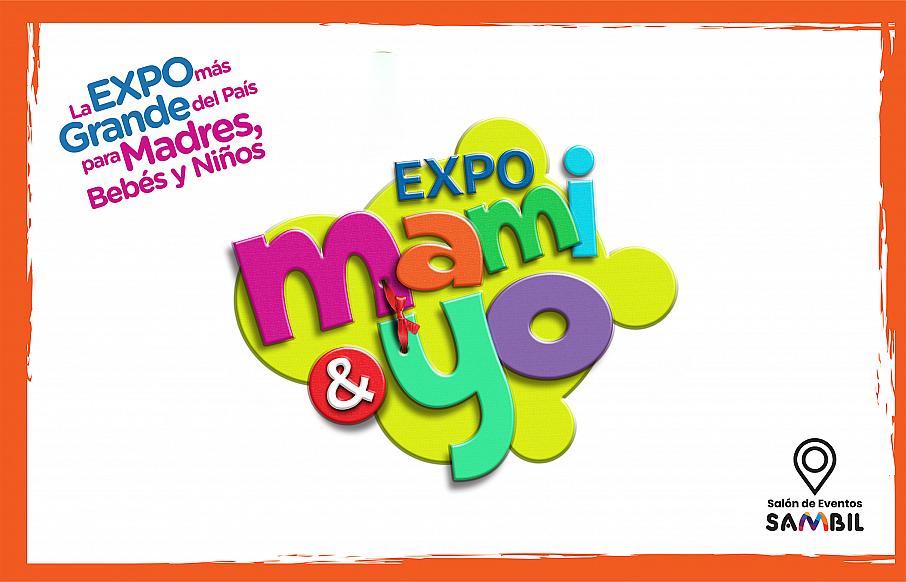 ¡La Expo más grande para madres, bebés y niños del país Expo Mami y Yo ...